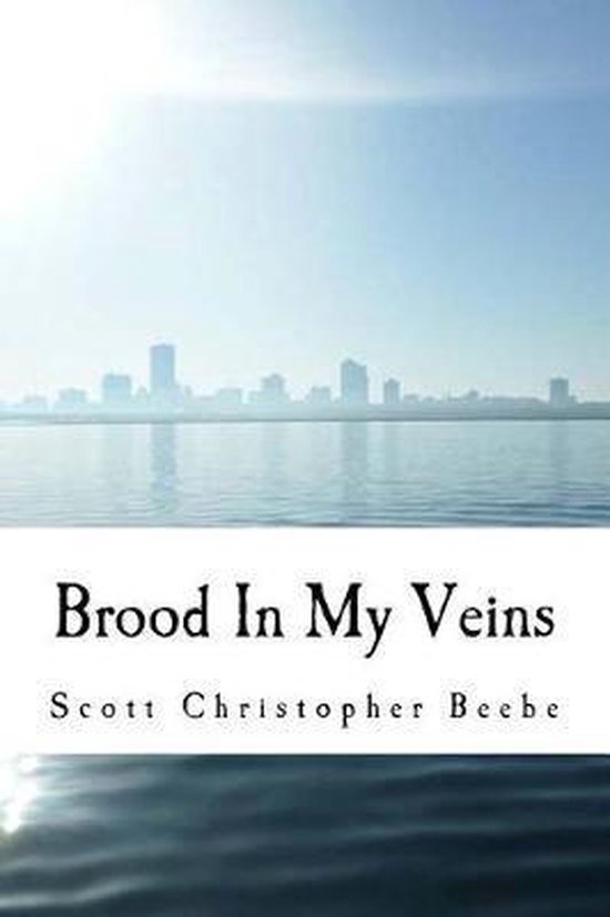 Brood In My Veins, Scott Christopher Beebe | 9781987412727 | Boeken ...