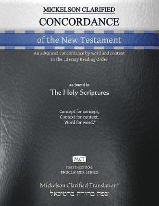 Proclaimer- Mickelson Clarified Concordance of the New Testament, MCT ...