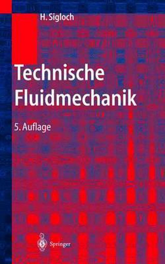 Technische Fluidmechanik | 9783540220084 | Herbert Sigloch | Boeken ...