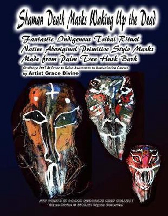 Shaman Death Masks Waking Up the Dead Fantastic Indigenous Tribal ...