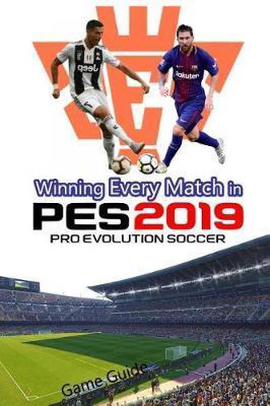 Winning Every Match in PES 2019 Pro Evolution Soccer, Minh Hoang Pham | 9781075616570... | bol.com