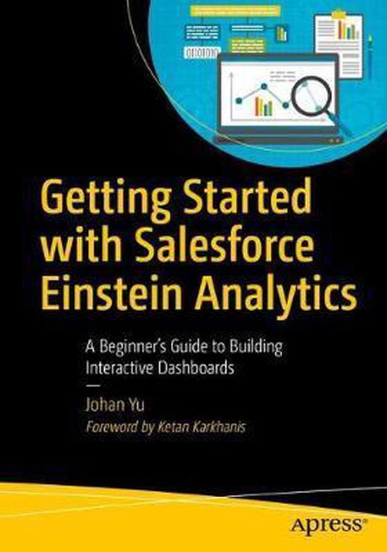 Getting Started with Salesforce Einstein Analytics | 9781484251997 | Johan Yu | Boeken | bol.com