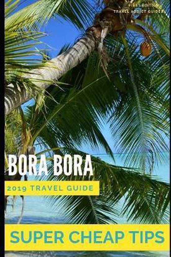 Country Guides 2024- Super Cheap Bora Bora, Phil G Tang | 9781093205084 ...