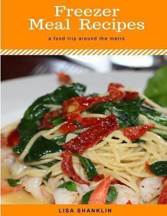 Freezer Meal Recipes, Lisa Shanklin | 9781543253542 | Boeken | bol.com