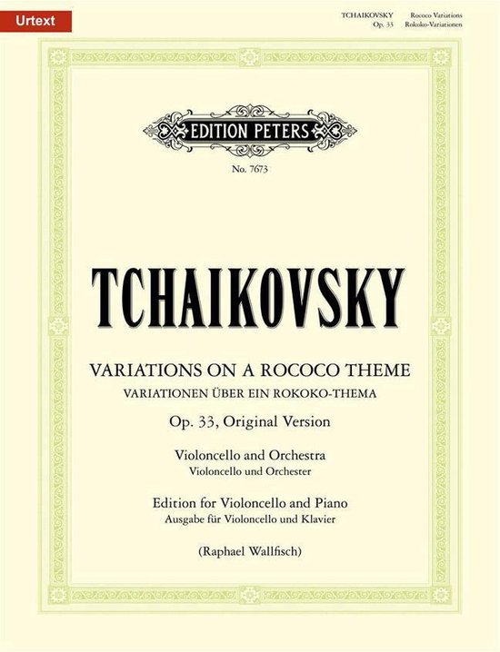 Variations on a Rococo Theme Op. 33, Pyotr Ilyich Tchaikovsky ...