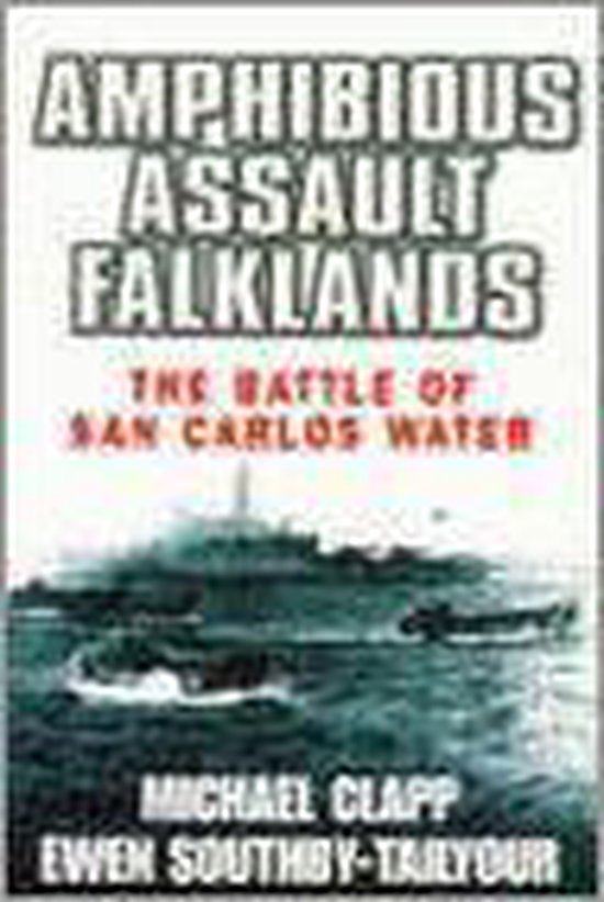 Amphibious Assault Falklands, Michael Clapp | 9780752811093 | Boeken ...