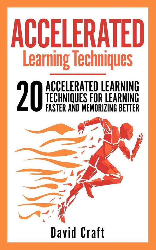 Accelerated Learning Techniques: 20 Accelerated Learning Techniques For ...