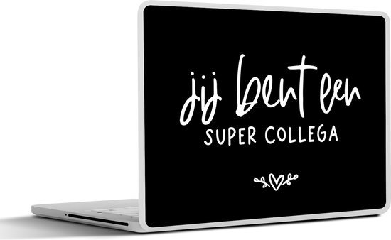 Laptop sticker - 14 inch - Collega - Spreuken - Jij bent een super ...