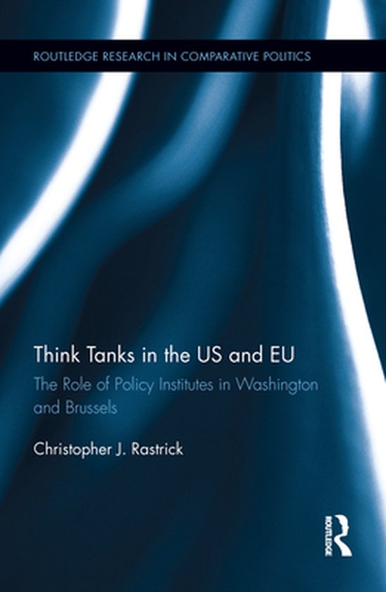 Think Tanks in the US and EU (ebook), Christopher J. Rastrick ...