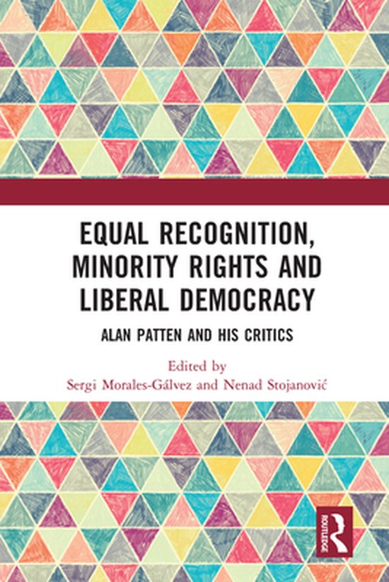 Equal Recognition, Minority Rights and Liberal Democracy (ebook ...