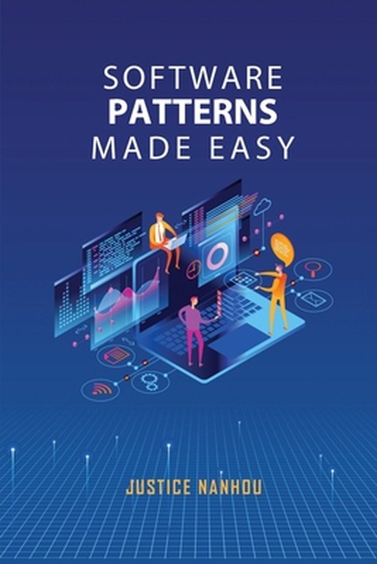 Software Patterns Made Easy | 9781914264115 | Justice Nanhou | Boeken | bol