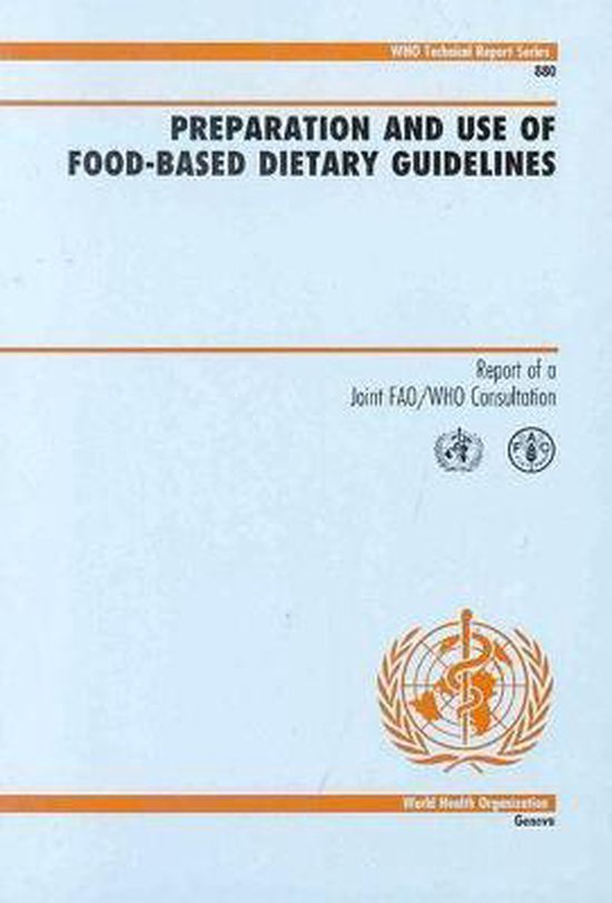 Preparation and Use of Food-based Dietary Guidelines | 9789241208802 ...