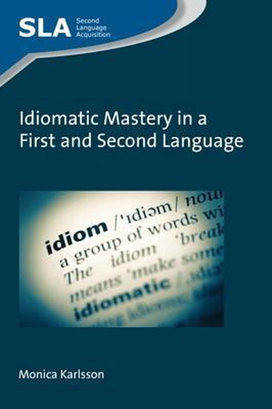 Idiomatic Mastery in a First and Second Language, Monica Karlsson ...