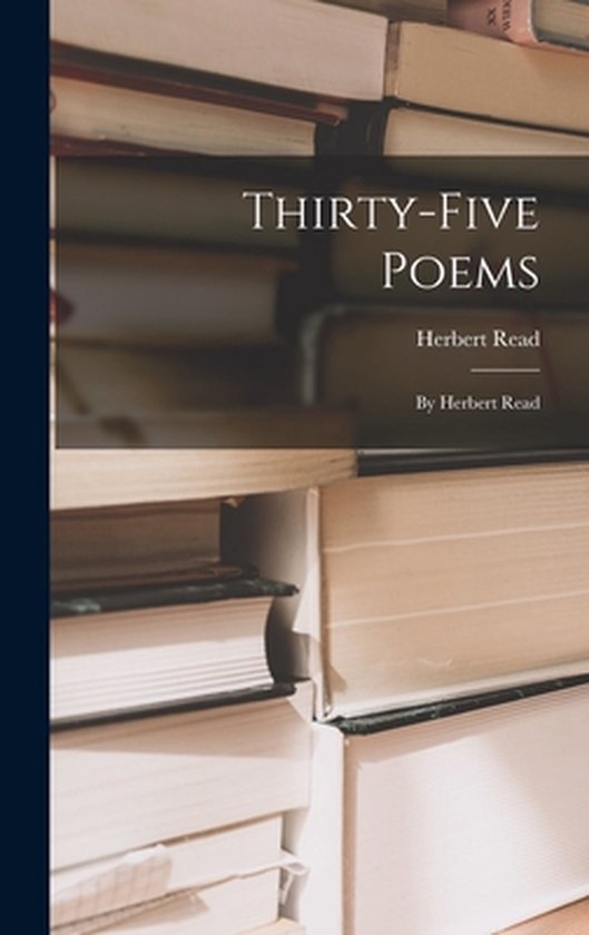 Thirty-five Poems, Herbert 1893-1968 Read | 9781013547898 | Boeken ...