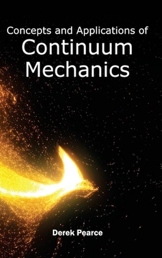 Concepts and Applications of Continuum Mechanics | 9781632380913 ...