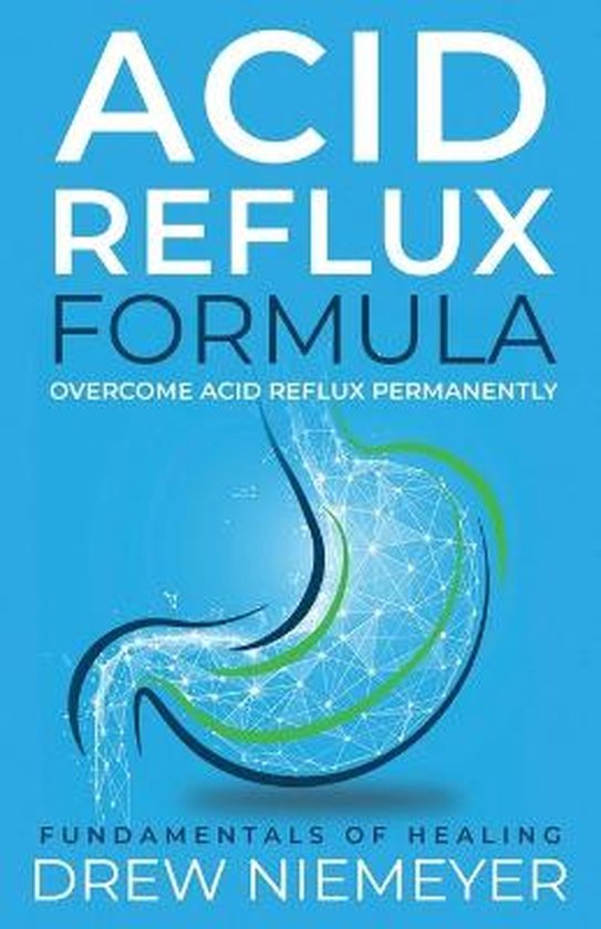 Acid Reflux Formula- Acid Reflux Formula, Drew Niemeyer | 9780645222807 ...