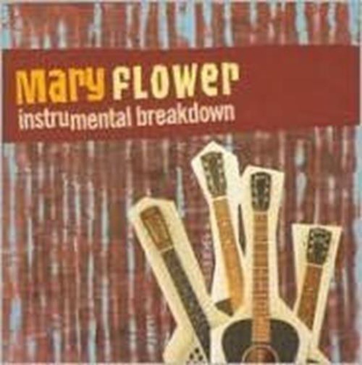 Instrumental Breakdown, MARY FLOWER | CD (album) | Muziek | bol.com