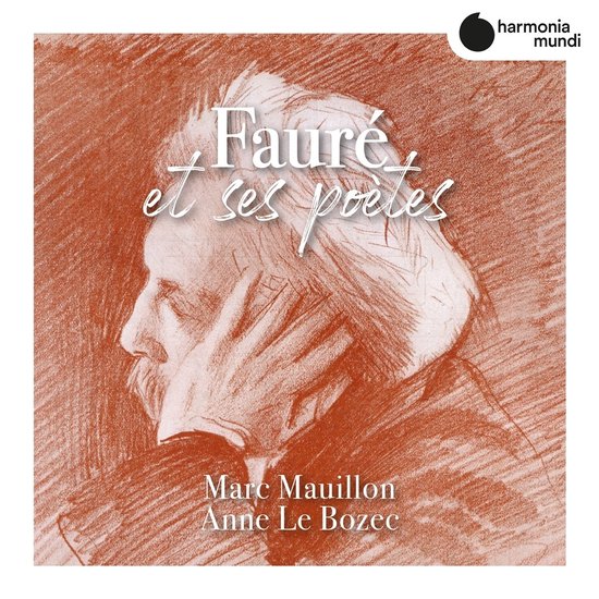 Marc Mauillon Anne Le Bozec - Faure Et Ses Poetes (CD), Marc Mauillon ...