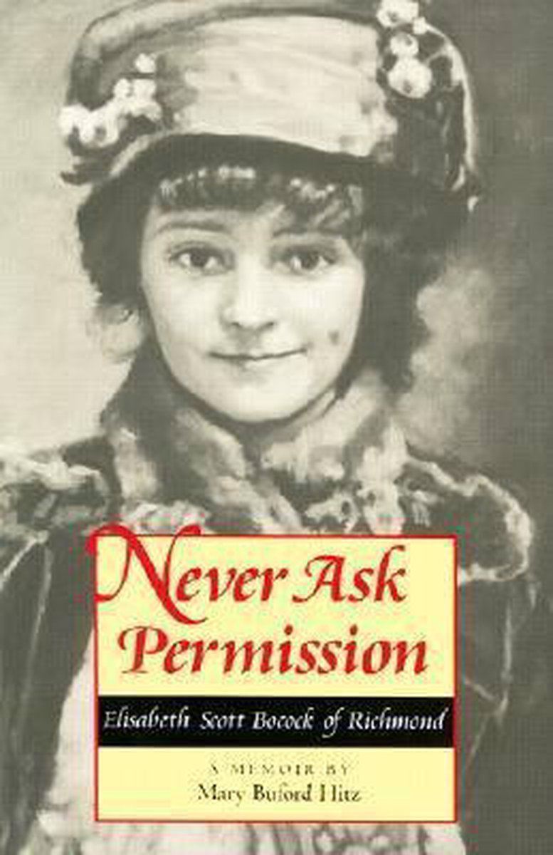 Never Ask Permission, Mary Burford Hitz | 9780813919935 | Boeken | bol Never Ask Permission, Mary Burford Hitz | 9780813919935 | Boeken | bol