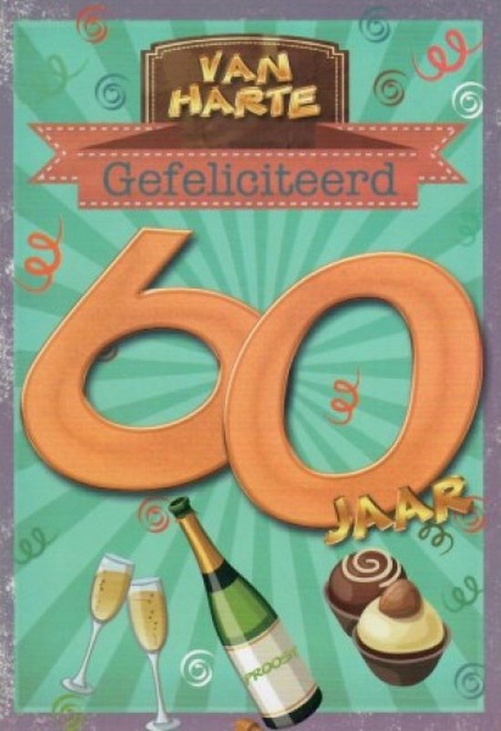 Van harte gefeliciteerd! 60 jaar! Een luxe en feestelijke wenskaart met champagne en... | bol