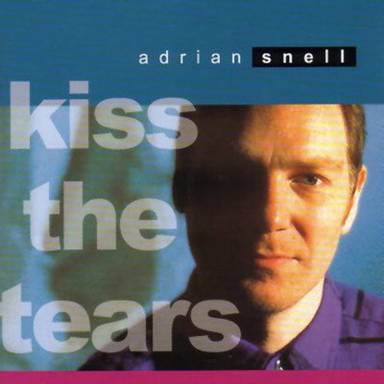 Kiss The Tears, Adrian Snell | CD (album) | Muziek | bol