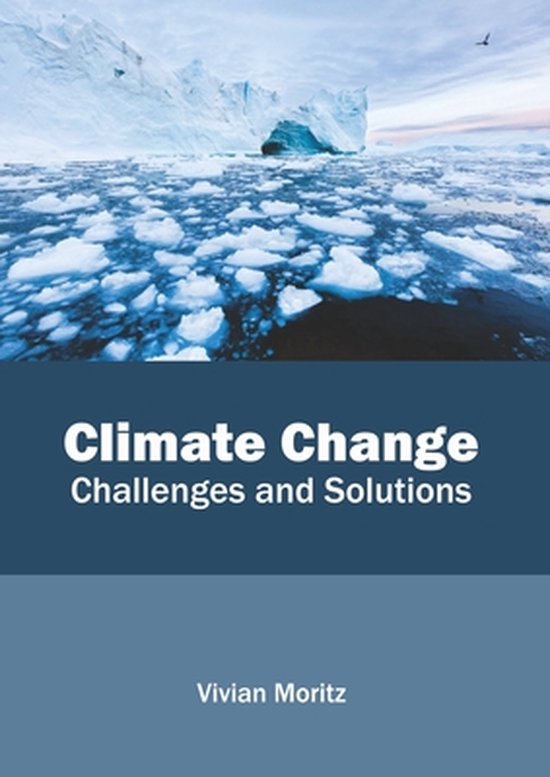 Climate Change: Challenges and Solutions | 9781641162821 | Boeken | bol.com