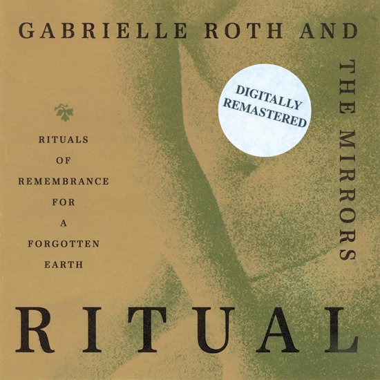 Gabrielle Roth & The Mirrors - Ritual (CD), Gabrielle Roth & the ...