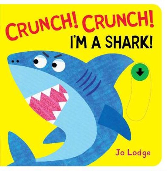 Crunch! Crunch! Shark!, Jo Lodge | 9781912757367 | Boeken | bol