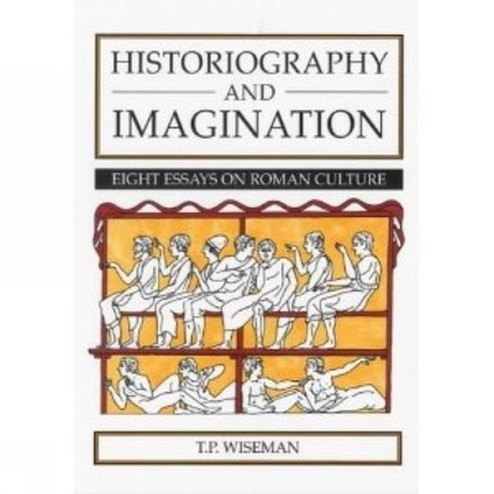 Historiography and Imagination | 9780859894227 | T. P. Wiseman | Boeken ...