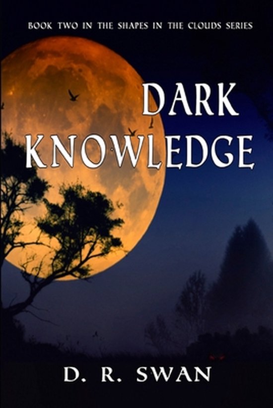 Shapes in the Clouds- Dark Knowledge, D R Swan | 9781722347970 | Boeken ...