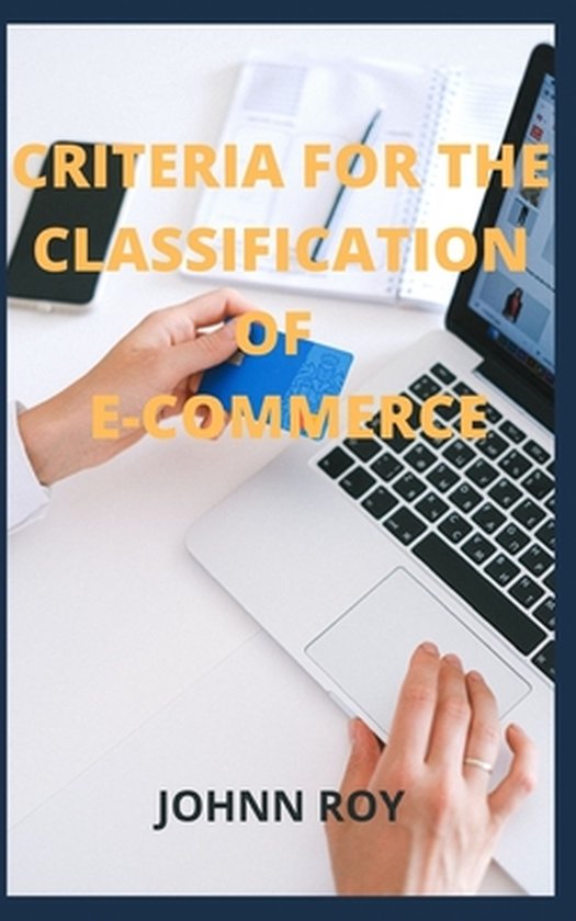 Criteria for the Classification of E-Commerce | 9798499698167 | Johnn ...
