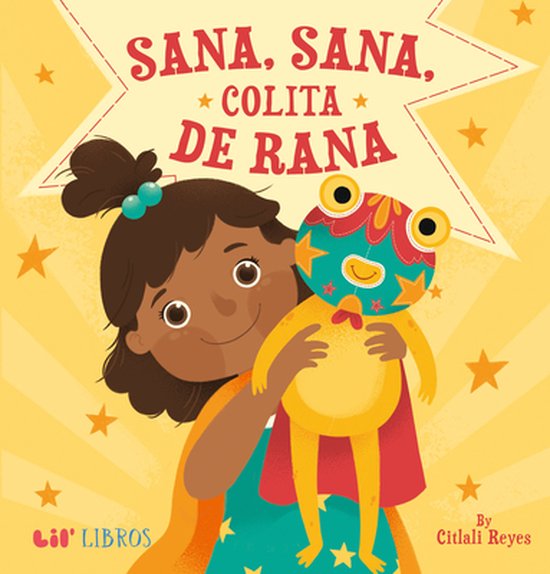 Sana, sana, colita de rana, Citlali Reyes | 9781948066204 | Boeken ...