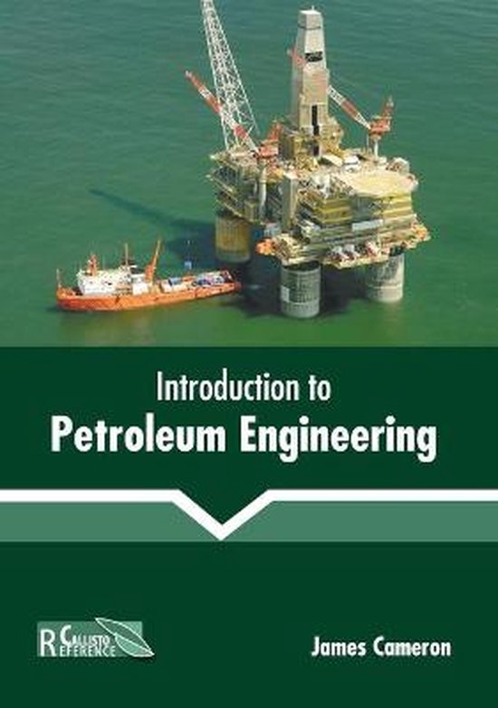Introduction to Petroleum Engineering | 9781641165969 | James Cameron ...