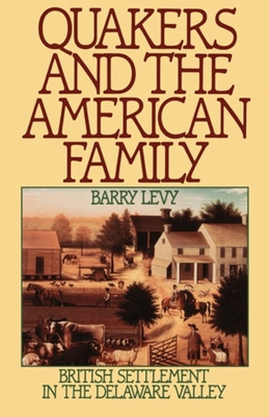 Quakers and the American Family, Barry Levy | 9780195049763 | Boeken | bol
