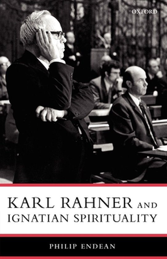 Karl Rahner And Ignatian Spirituality | 9780199275892 | Philip Endean SJ | Boeken | bol.com