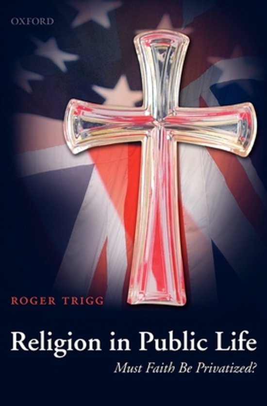 Religion In Public Life | 9780199543670 | Roger Trigg | Boeken | bol.com