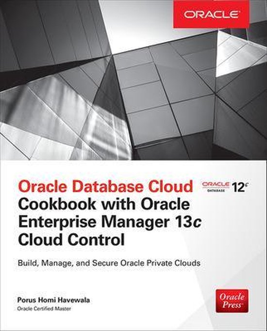 Oracle Database Cloud Cookbook With Oracle Enterprise Manager Cloud Control 13c Porus 1174