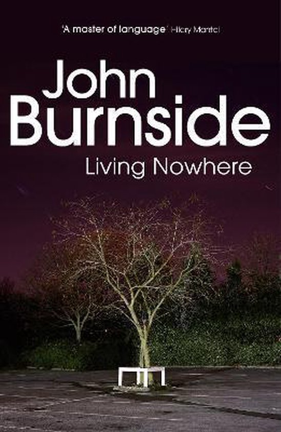 Living Nowhere, John Burnside | 9780099448556 | Boeken | bol.com