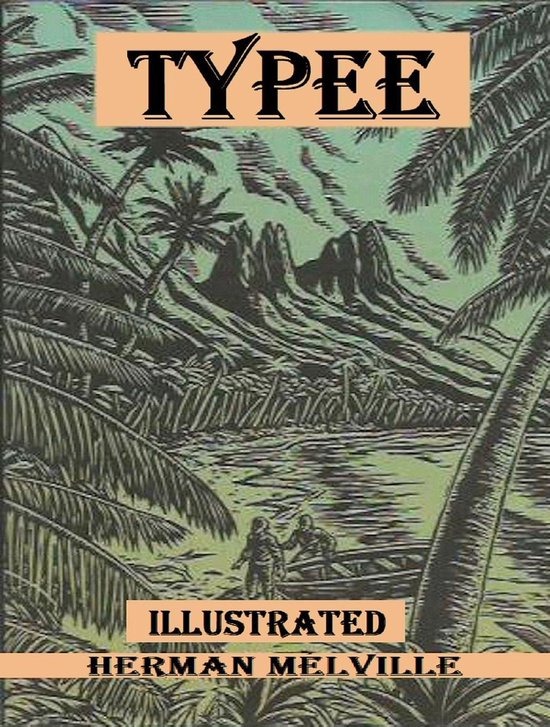 Typee Illustrated (ebook), Herman Melville | 1230004080985 | Boeken | bol.com