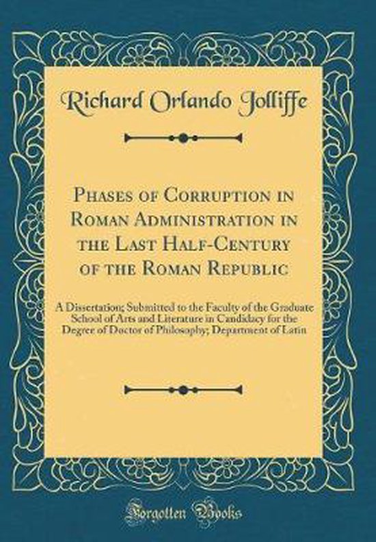 Phases of Corruption in Roman Administration in the Last Half-Century ...