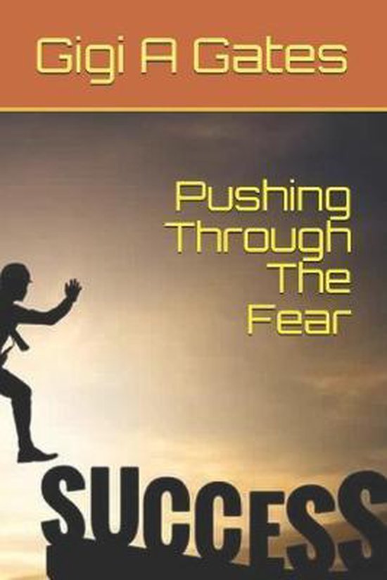 Pushing Through The Fear, Gigi Alisha Gates | 9781691015863 | Boeken ...