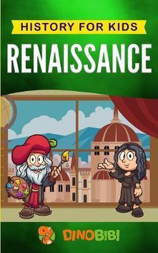 History for Kids- Renaissance, Dinobibi Publishing | 9781082577932 ...