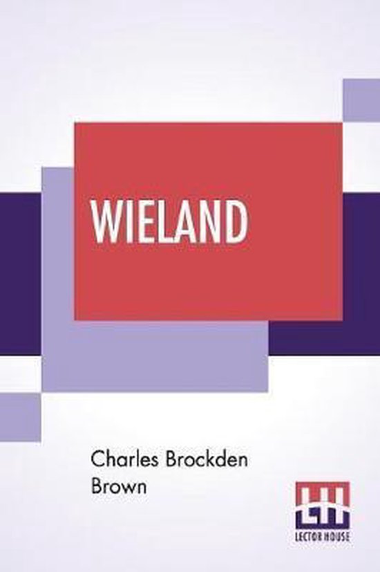 Wieland; Or The Transformation, An American Tale, Charles Brockden ...