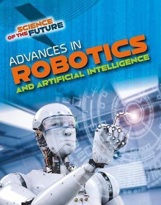 Science of the Future Advances in Robotics and Artificial Intelligence ...