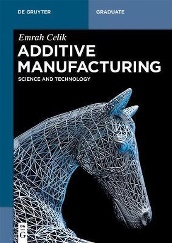 De Gruyter Textbook- Additive Manufacturing, Emrah Çelik ...