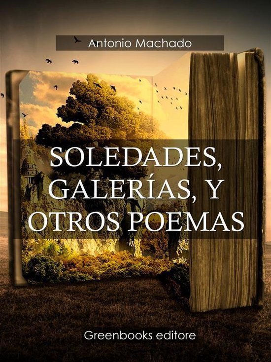 Soledades, galerías, y otros poemas (ebook), Antonio Machado ...