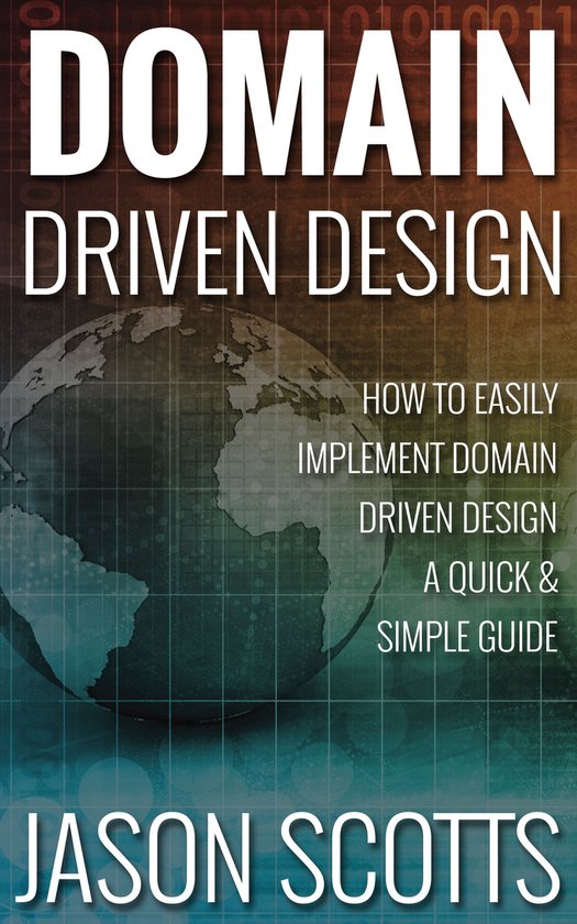Domain Driven Design : How to Easily Implement Domain Driven Design - A Quick & Simple... | bol