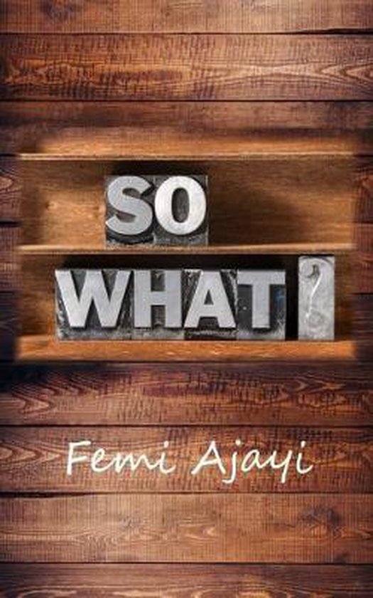 So What?, Femi Ajayi | 9781800319776 | Boeken | bol.com
