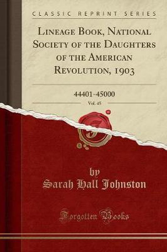 Lineage Book, National Society of the Daughters of the American Revolution, 1903, Vol.... | bol