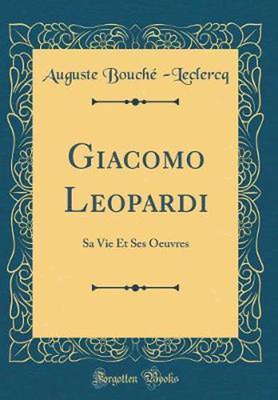 Giacomo Leopardi, Auguste Bouche -LeClercq | 9780265702437 | Boeken | bol